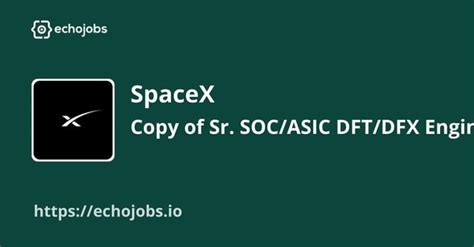 Spacex Is Hiring Sr Socasic Dftdfx Engineer Silicon Engineering