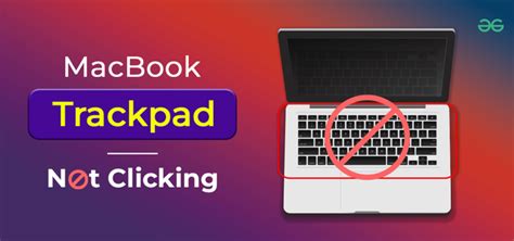 How To Fix If Macbook Trackpad Not Clicking Geeksforgeeks