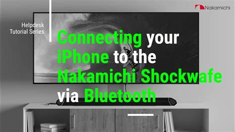 Connecting Your Iphone To The Nakamichi Shockwafe Via Bluetooth Youtube