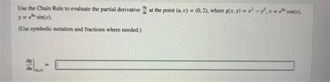 Solved Use The Chain Rule To Evaluate The Partial Derivative Chegg