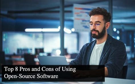 Top 8 Pros And Cons Of Using Open Source Software