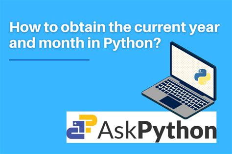 Obtaining The Current Year And Month In Python Askpython