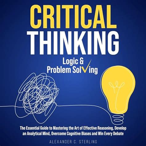 Critical Thinking Logic And Problem Solving The Essential