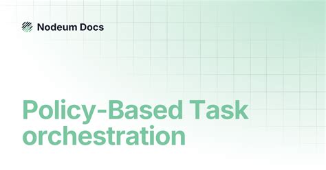 Policy Based Task Orchestration Nodeum Docs Policy Based Task Orchestration Nodeum Docs