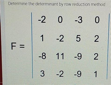 Solved Determine The Determinant By Row Reduction Method 2