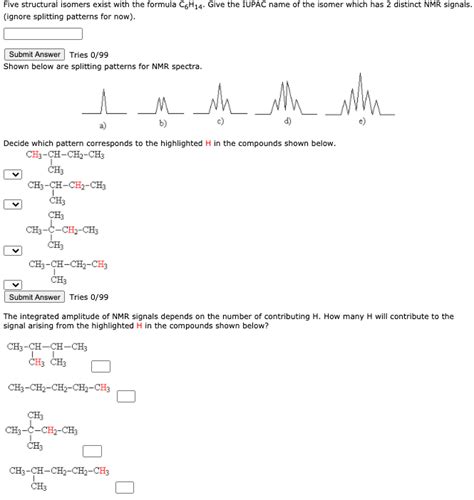 Solved Five Structural Isomers Exist With The Formula C6h14
