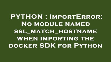 Python Importerror No Module Named Sslmatchhostname When Importing