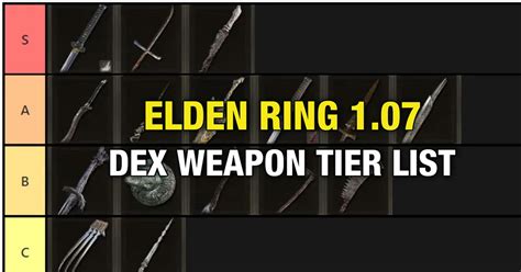 Elden Ring 1 07 Best Dexterity Weapons Elden Ring Dex Weapon Tier