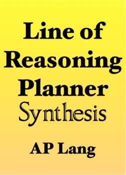 Synthesis Line Of Reasoning Graphic Organizer AP Lang Pre AP English