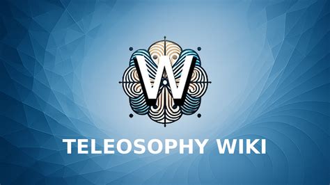Teleological Epistemology Teleosophy Wiki