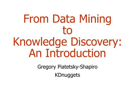Ppt From Data Mining To Knowledge Discovery An Introduction Powerpoint Presentation Id224228