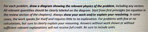 Solved For Each Problem Draw A Diagram Showing The Relevant Chegg Com