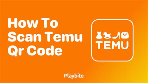 How To Scan A Temu Qr Code A Simple Guide Playbite