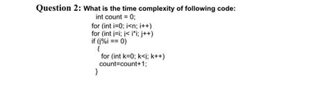 Solved Question 2 What Is The Time Complexity Of Following