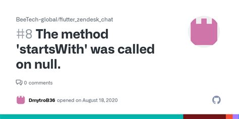 the method startswith was called on null · issue 8 · beetech global flutter zendesk chat