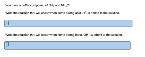 Solved You Have A Buffer Composed Of Nh3 And Nh4cl Write
