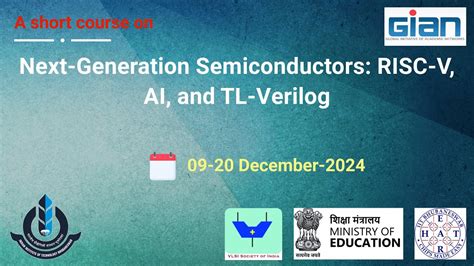 Live Next Generation Semiconductors Risc Vai And Tl Verilog A Iit Bbs Gian 9 20 Dec