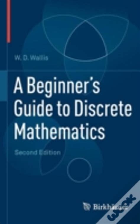 A Beginners Guide To Discrete Mathematics De Wd Wallis Livro Wook
