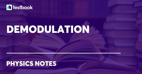 Demodulation Learn Definition Types Process Techniques And Uses
