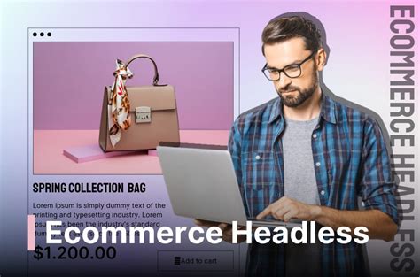 What Is Ecommerce Headless How To Build A Headless Ecommerce Store