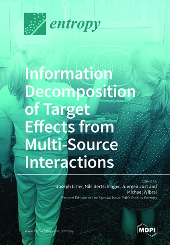 Information Decomposition Of Target Effects From Multi Source Interactions Mdpi Books