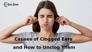 Causes Of Clogged Ears And How To Unclog Them Ear Zone Ear Health Blog