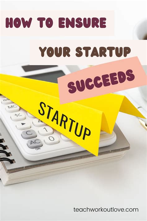 How To Ensure Your Startup Succeeds Teach Workout Love