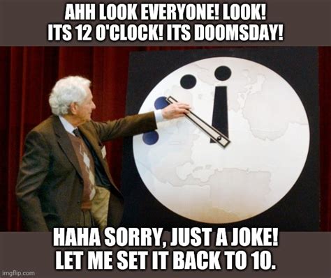 Doomsday Clock Memes Imgflip