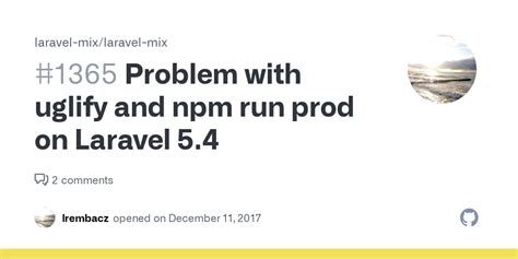 Problem With Uglify And Npm Run Prod On Laravel 54 · Issue 1365