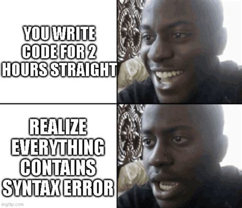 Code Syntax Error Meme Code Syntax Error Discover And Share S
