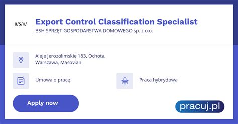 Oferta Pracy Export Control Classification Specialist Bsh SprzĘt Gospodarstwa Domowego Sp Z O