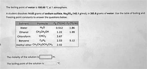 SOLVED The Boiling Point Of Water Is 100 00 C At 1 Atmosphere A Babe Dissolves 14 65 Grams