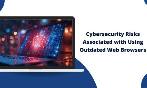 Outdated Web Browser Are You Leaving Your Business Exposed To Security