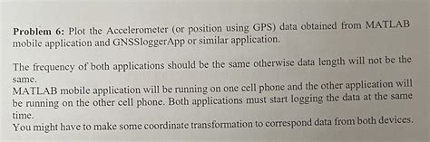 Solved By An Expert Problem 6 Plot The Accelerometer Or Position