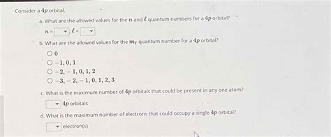 Solved Consider A 4p ﻿orbital A ﻿what Are The Allowed