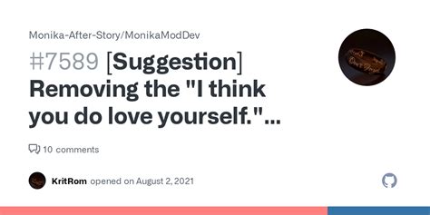 [suggestion] removing the i think you do love yourself line · issue 7589 · monika after