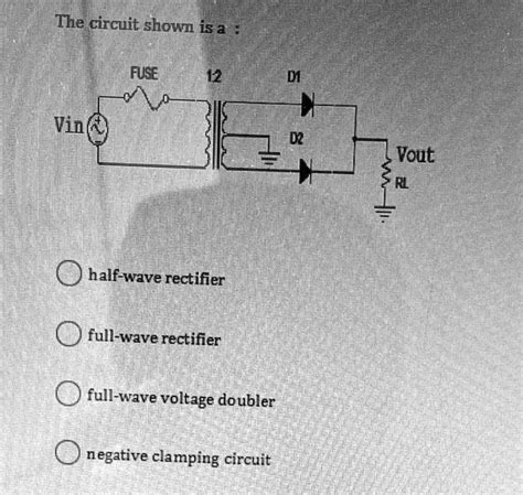 Solved The Circuit Shown Is A Half Wave Rectifier The Output Voltage Vout Is 12v The