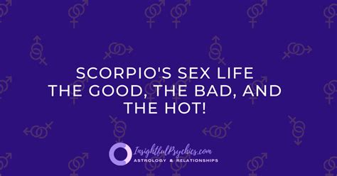 Scorpio Sex Life The Good The Bad The Hot