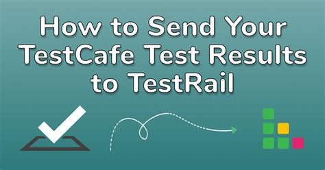 How To Send Your Testcafe Test Results To Testrail Dev Tester