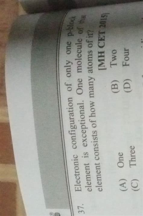 Electronic Configuration Of Only One P Block Element Is Exceptional One