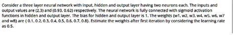 solved consider a three layer neural network with an input layer a