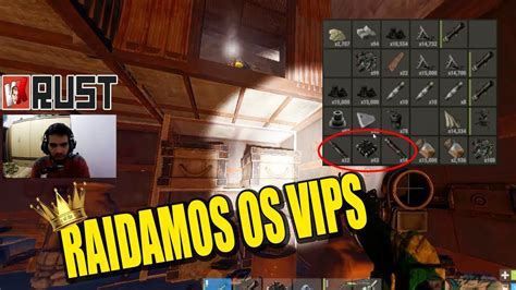 RUST RAIDANDO OS VIPS MUITO LOOT YouTube