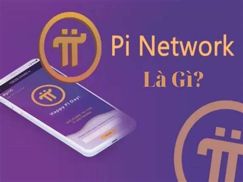 Pi Network là gì Hình thức hoạt động như thế nào
