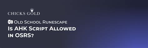 Is AHK Script Allowed In OSRS Chicks Gold