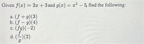 Solved Given F X 2x 3 And G X X2−5 Find The Following A