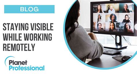 Planet Professional On Linkedin Staying Visible While Working Remotely Planet Professional