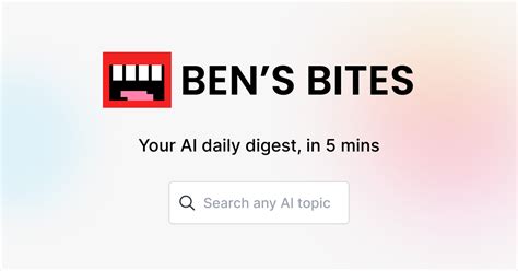 Bens Bites Ai Search