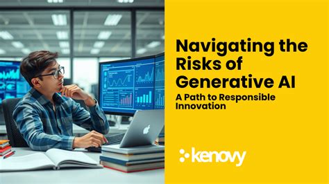 Navigating The Risks Of Generative Ai A Path To Responsible Innovation