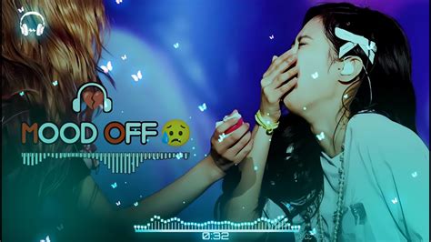 Mood Off Song 😥 Mashup Sad Song 💔 Song Emotional Mashup 💔 Broken