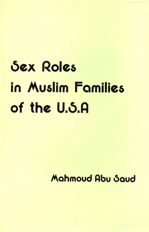 Sex Roles In Muslim Families Of The Usa Mahmoud Abu Saud